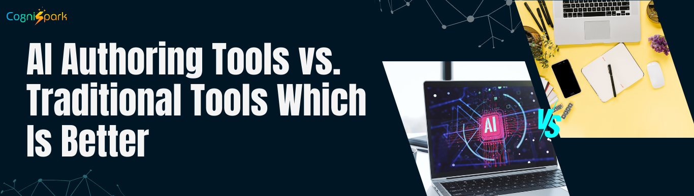 AI Authoring Tools vs. Traditional Tools: Which Is Better?