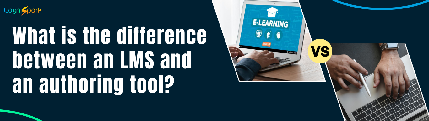 What is the Difference Between an LMS and an Authoring Tool?