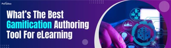 What’s The Best Gamification Authoring Tool For eLearning?