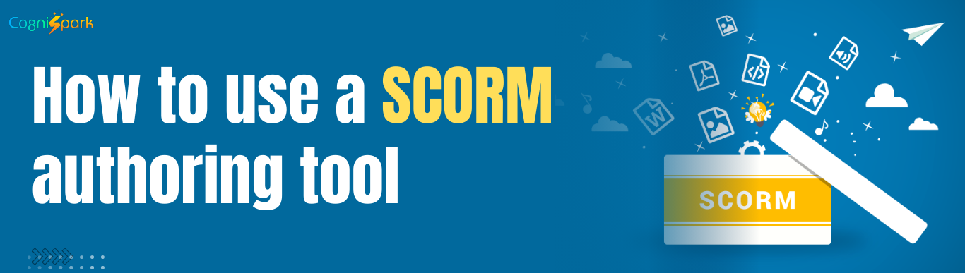 How to Use a SCORM Authoring Tool?