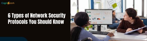 6 Types of Network Security Protocols You Should Know