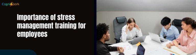 Importance of stress management training for employees